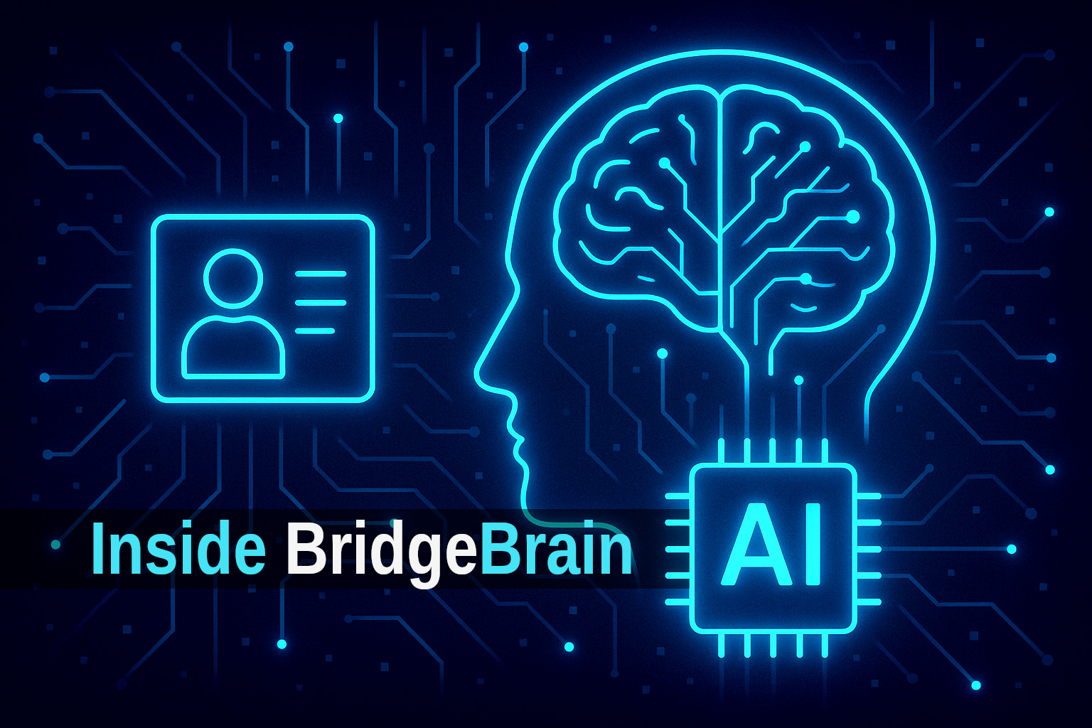 Inside BridgeBrain – BridgeBrain AI